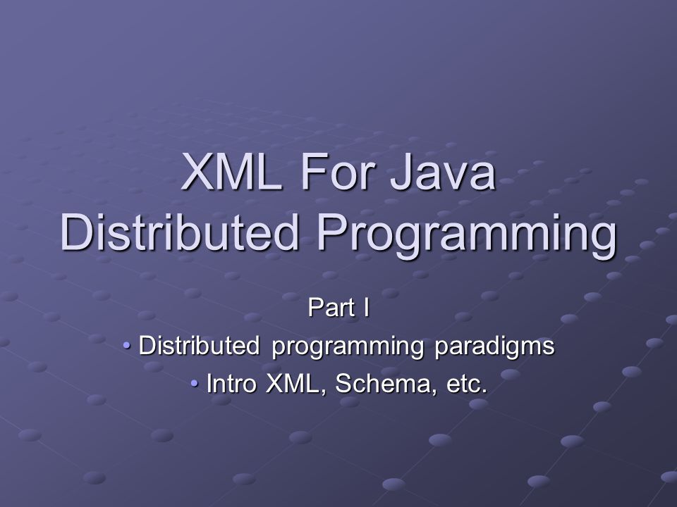 Xml For Java Distributed Programming Part I Distributed Programming 4713