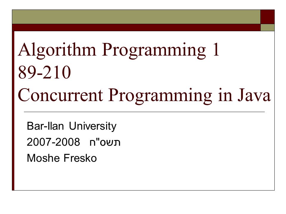 Algorithm Programming Concurrent Programming In Java Bar Ilan