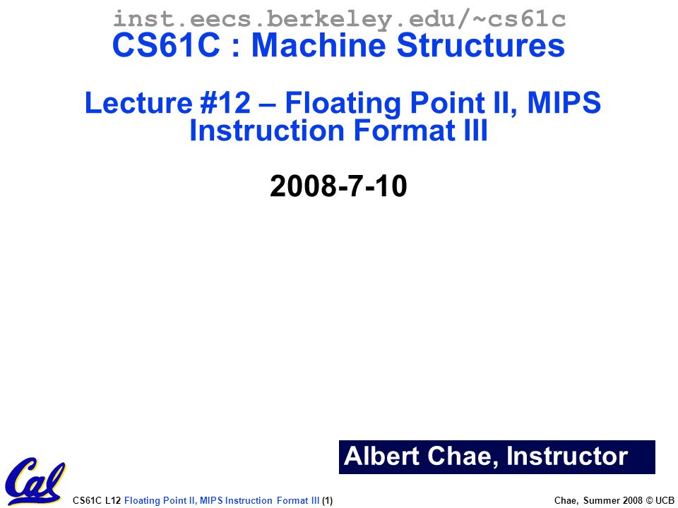 Cs61c L12 Floating Point Ii Mips Instruction Format Iii 1 Chae