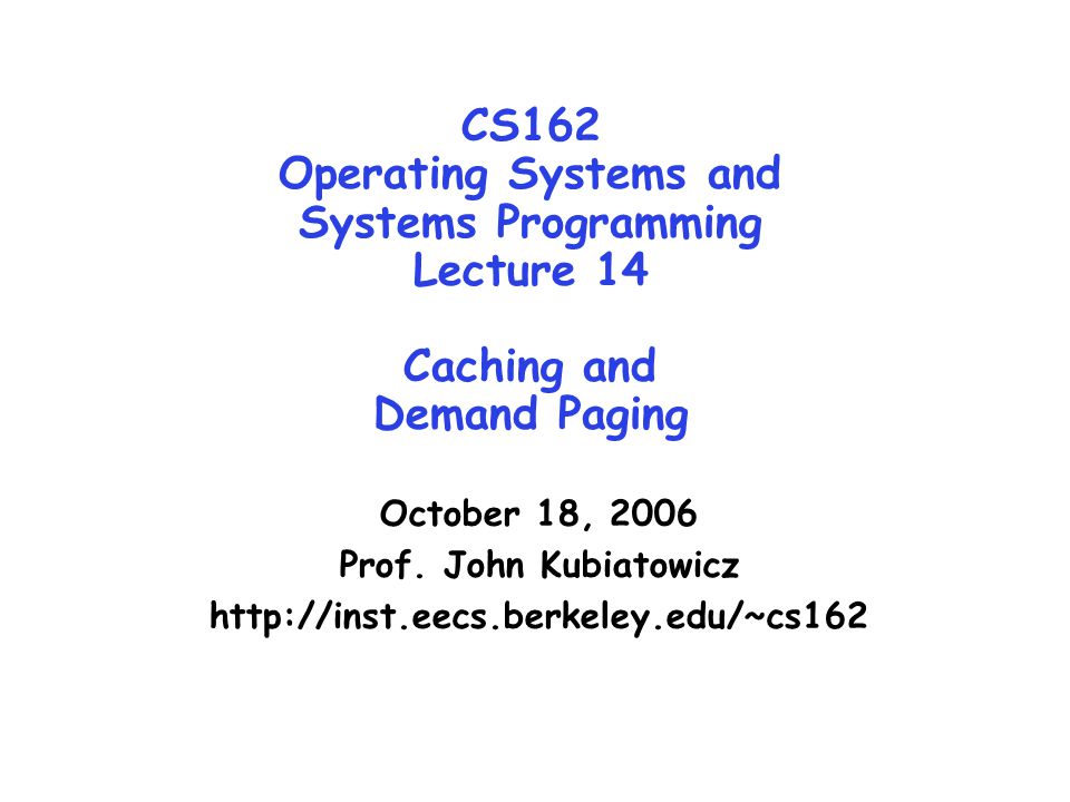 Cs162 Operating Systems And Systems Programming Lecture 14 Caching And 3414
