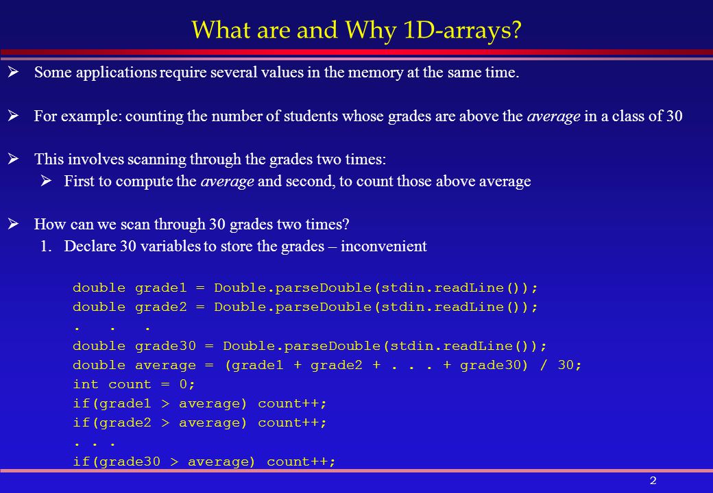 1 One-dimensional Arrays What Are And Why 1-d Arrays? 1-d Array