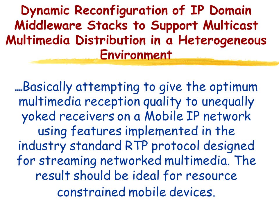 Dynamic Reconfiguration Of Ip Domain Middleware Stacks To Support Multicast Multimedia