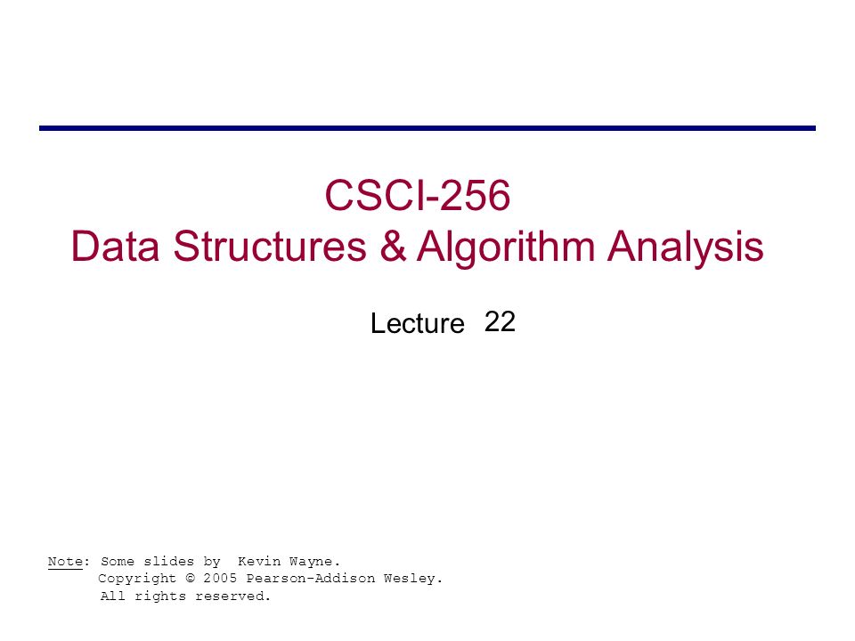 Csci 256 Data Structures And Algorithm Analysis Lecture Note Some Slides By Kevin Wayne