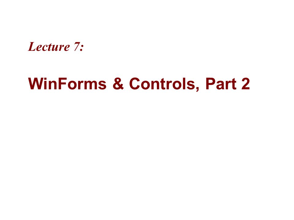 Lecture 7 Winforms And Controls Part Microsoftintroducing Cs Usingnetj 5272