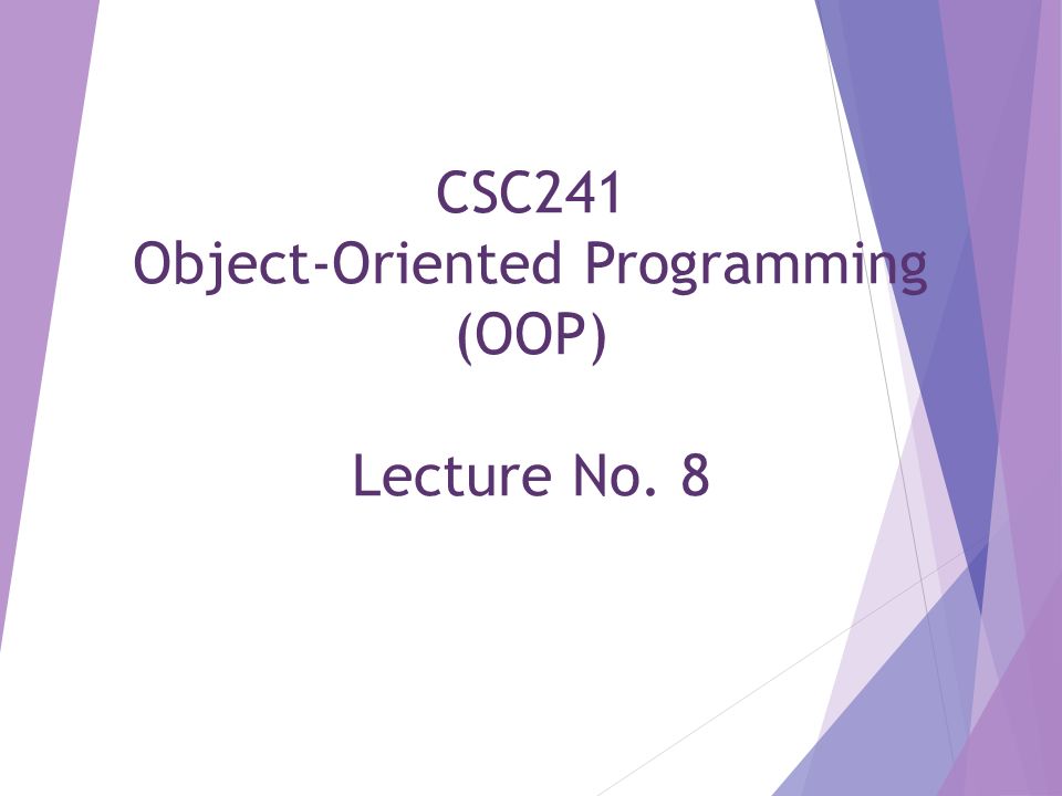 Csc241 Object Oriented Programming Oop Lecture No Ppt Download