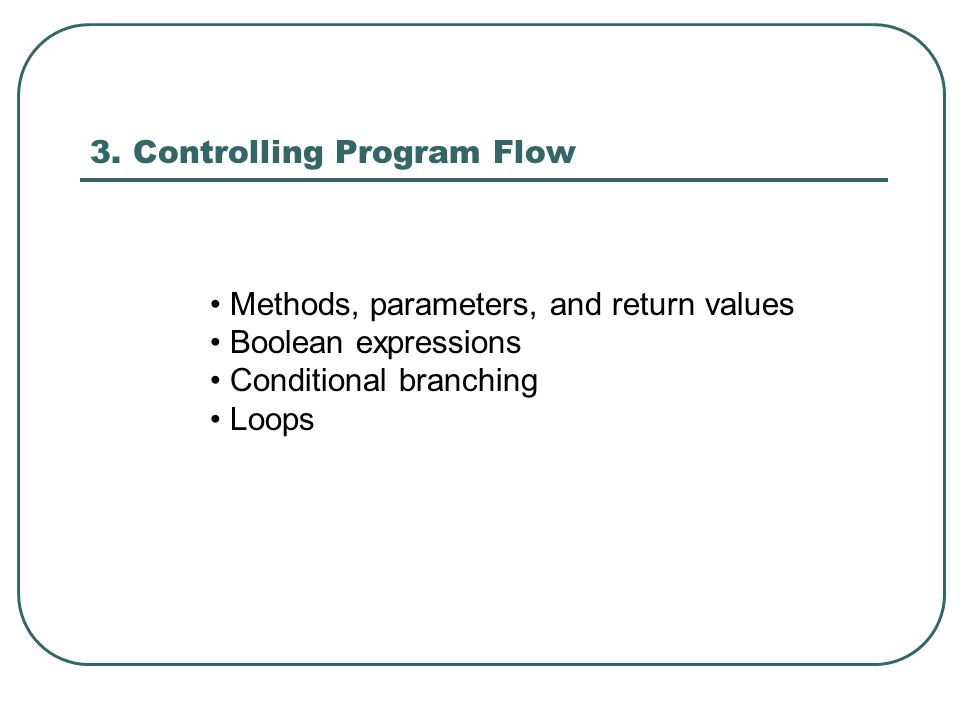 3 Controlling Program Flow Methods Parameters And Return Values