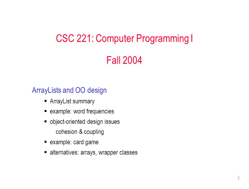 1 Csc 221 Computer Programming I Fall 2004 Arraylists And Oo Design