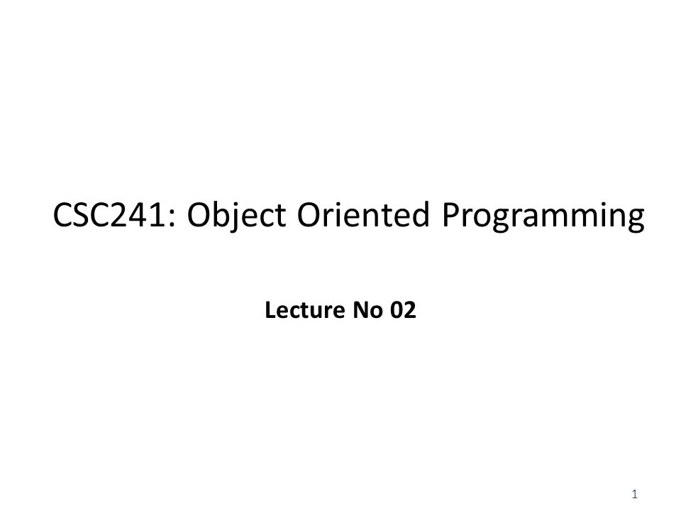 1 Csc241 Object Oriented Programming Lecture No Ppt Download