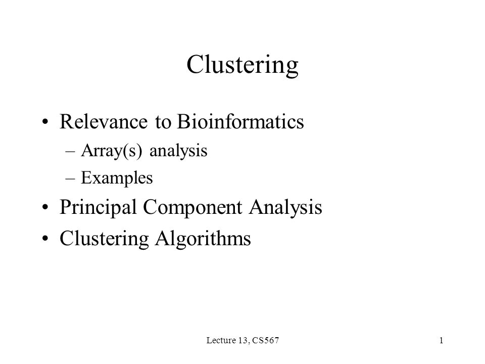 Lecture 13 Cs5671 Clustering Relevance To Bioinformatics Arrays 8305