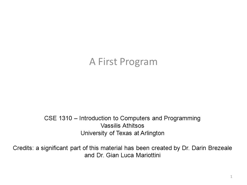 A First Program Cse 1310 Introduction To Computers And Programming