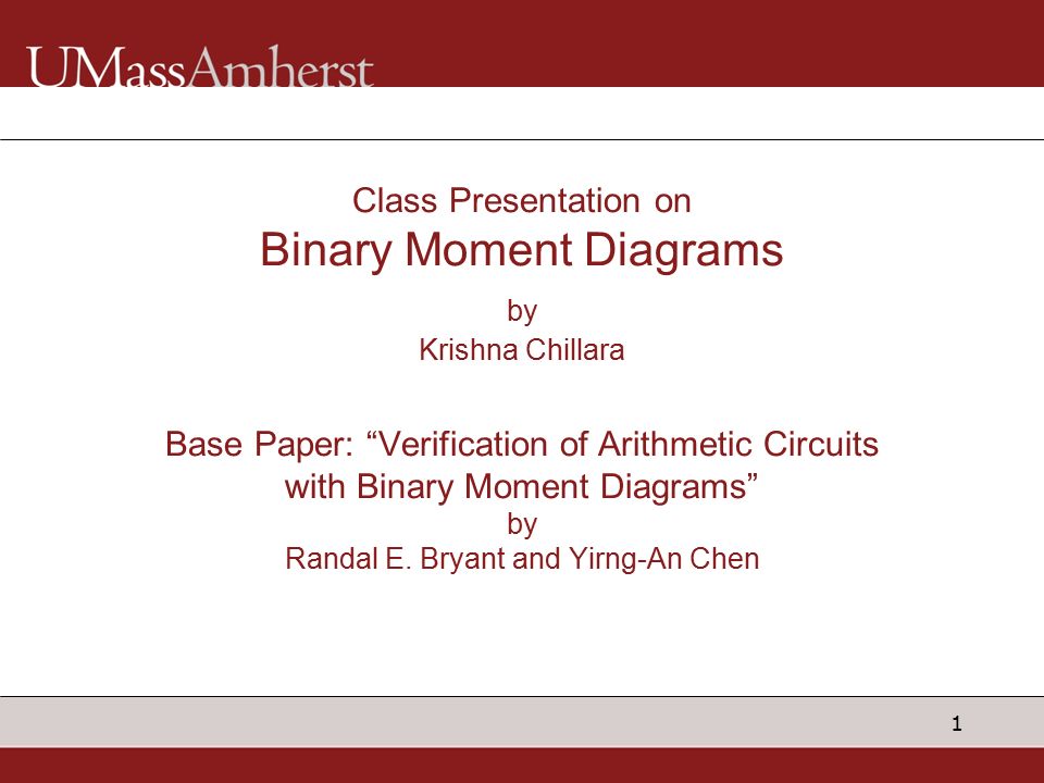 1 Class Presentation On Binary Moment Diagrams By Krishna Chillara Base Paper “verification Of