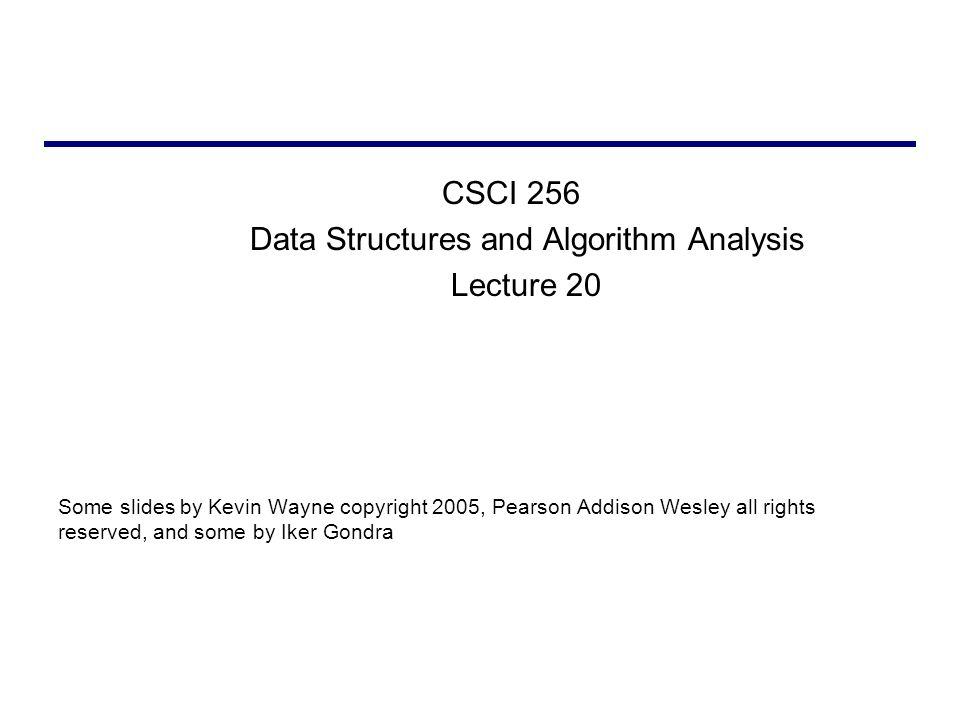 Csci 256 Data Structures And Algorithm Analysis Lecture 20 Some Slides 6661