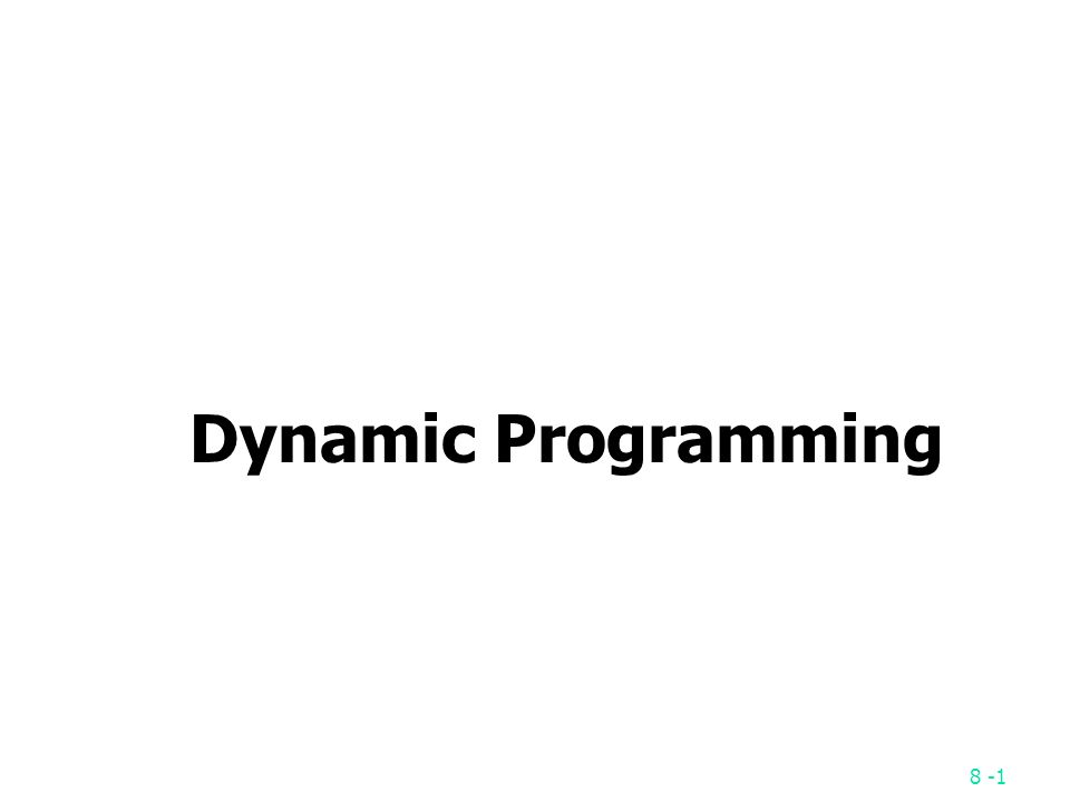 8 1 Dynamic Programming Fibonacci Sequence Fibonacci Sequence 0 1 1