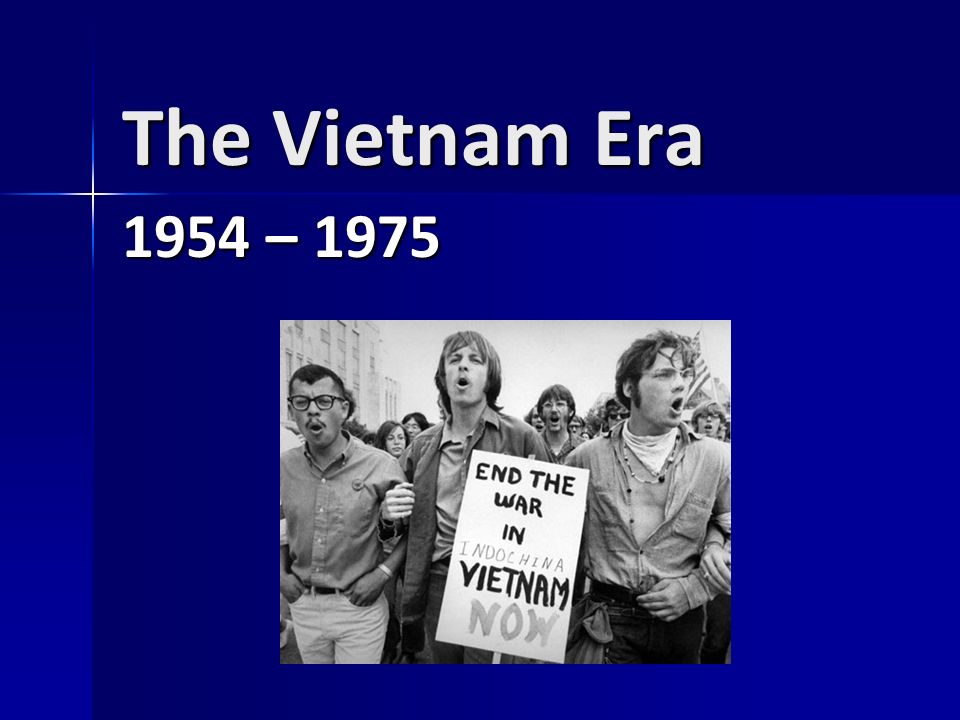 The Vietnam Era 1954 – The Time Frame American Society Was Changing