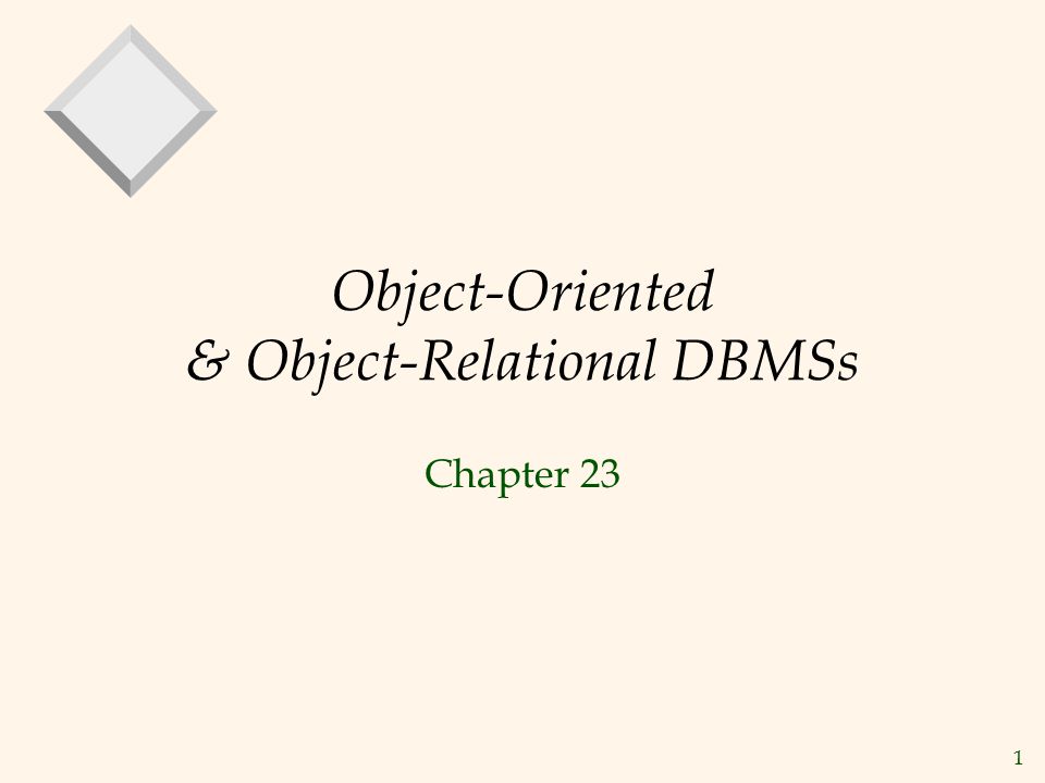 1 Object Oriented And Object Relational Dbmss Chapter Ppt Download