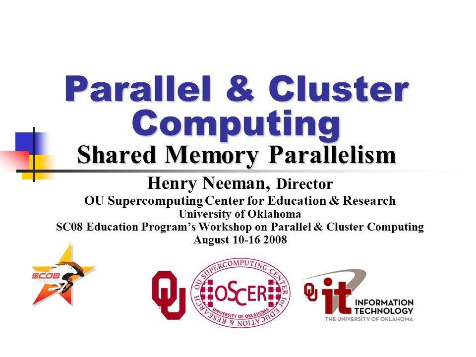 Parallel And Cluster Computing Shared Memory Parallelism Henry Neeman