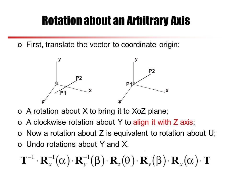 Rotation About Arbitrary Axis Ooften We Need Rotation About A Vector U That Is Not A Coordinate